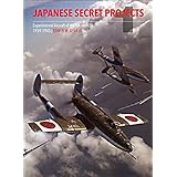 Japanese Secret Projects: Experimental Aircraft of the IJA and IJN 1939 ...