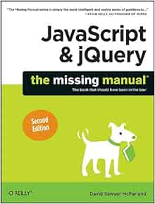 JavaScript & jQuery: The Missing Manual: McFarland, David Sawyer ...