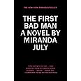 The First Bad Man: A Novel: July, Miranda: 9781439172575: Amazon.com: Books