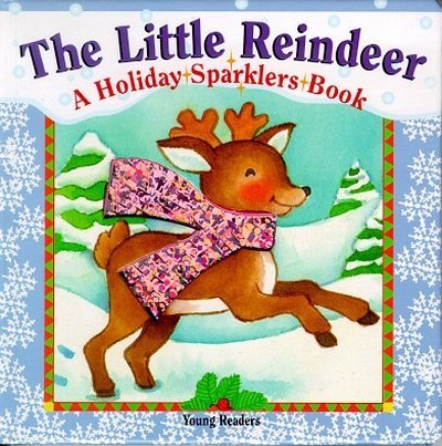 The Little Reindeer: A Holiday Sparklers Book: Tyrrell, Melissa, Tong ...