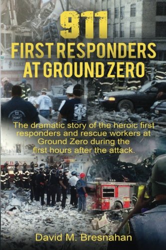 911 First Responders at Ground Zero: (Back and White Photos): Bresnahan ...