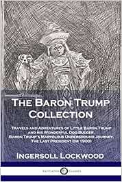 The Baron Trump Collection: Travels and Adventures of Little Baron ...