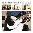 SLEATER KINNEY - Dig Me Out - Amazon.com Music