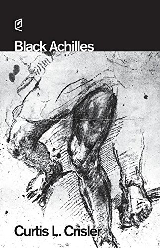 Black Achilles: Crisler, Curtis L: 9781936628322: Amazon.com: Books