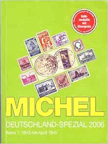 Michel - Deutschland-Spezial-Katalog 2006: Band 1: 1849 bis April 1945 ...
