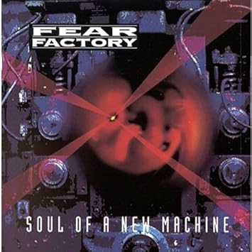 Fear Factory - Soul of a New Machine - Amazon.com Music