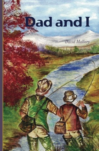 Dad and I: Mallory, David: 9781453647523: Amazon.com: Books