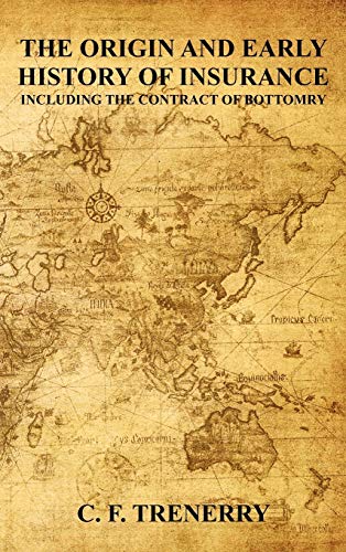 The Origin and Early History of Insurance Including The Contract of ...