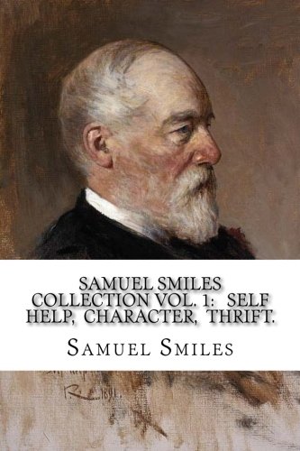 Samual Smiles - Victorian 'Self-Help' Author - Still Relevant Today?
