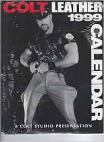 Colt Leather Calendar 1999: Colt Studio: Amazon.com: Books