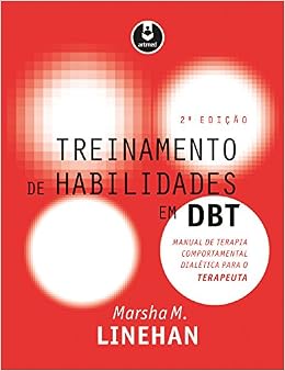 Treinamento de Habilidades em DBT. Terapeuta - Marsha M. Linehan ...
