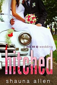 Hitched: A Jack 'Em Up Wedding - Kindle edition by Shauna Allen ...