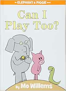Can I Play Too? (An Elephant and Piggie Book): Willems, Mo, Willems, Mo ...