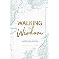 Walking in Wisdom: A Love God Greatly Study Journal: Greatly, Love God ...