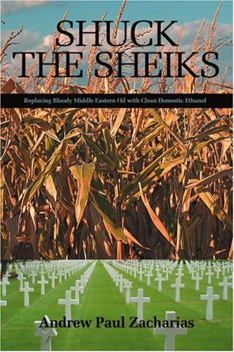 Shuck the Sheiks: Replacing Bloody Middle Eastern Oil with Clean ...