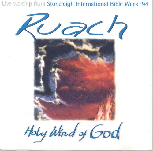 Ruach - Holy Wind of God: Live Worship from Stoneleigh Bible Week 94 ...