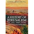 History of Jerusalem : One City, Three Faiths: Armstrong, Karen ...