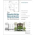 Amazon.com: The SketchUp Workflow for Architecture: Modeling Buildings, Visualizing Design, and ...