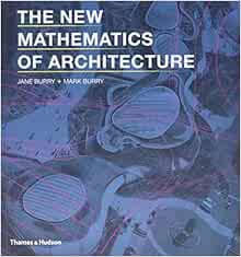 The New Mathematics of Architecture: Burry, Jane, Burry, Mark ...
