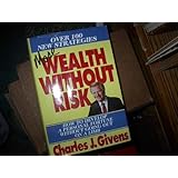 More Wealth Without Risk: Givens, Charles J.: 9780671694036: Amazon.com ...