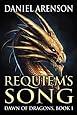 Requiem's Song: Dawn of Dragons, Book 1: Daniel Arenson: 9781927601358: Amazon.com: Books