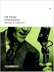 C# Primer: A Practical Approach: Lippman, Stanley B.: 9780201729559 ...
