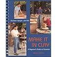Amazon.com: Make It in Clay: A Beginner's Guide to Ceramics ...
