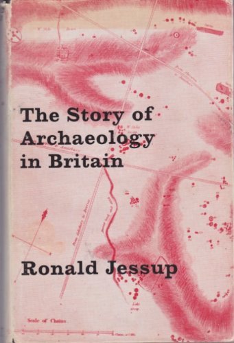 The Story of Archaeology in Britain: Ronald Jessup: Amazon.com: Books