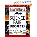 Amazon.com: Janice VanCleave's A+ Science Fair Projects (9780471331025 ...