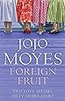 Foreign Fruit: Jojo Moyes: 9780340834145: Amazon.com: Books