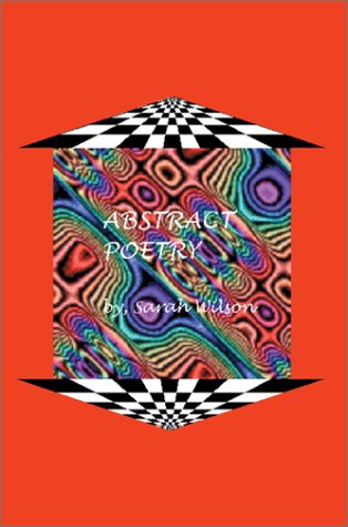 Abstract Poetry: Wilson, Sarah: 9780595650255: Amazon.com: Books