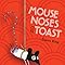 Amazon.com: Mouse Noses on Toast: King, Daren, Roberts, David: Books