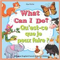 What Can I Do? Qu'est-ce que je peux faire ? Bilingual English-French ...