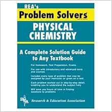 Physical Chemistry Problem Solver (Problem Solvers Solution Guides ...