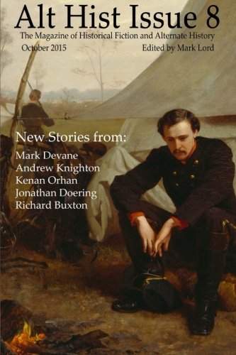Alt Hist Issue 8: The magazine of alternate history and historical ...