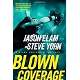Blown Coverage (Riley Covington Thriller Series #2): Elam, Jason, Yohn ...