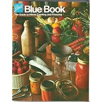 Ball Blue Book The Guide to Home Canning and Freezing: Ball Corporation ...