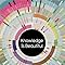 Knowledge Is Beautiful: Impossible Ideas, Invisible Patterns, Hidden ...