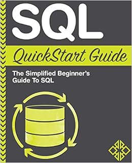 SQL QuickStart Guide: The Simplified Beginner's Guide To SQL: Technology, ClydeBank ...