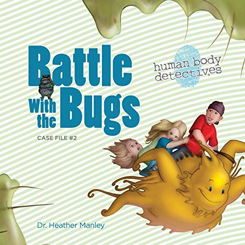 Battle with the Bugs: An Imaginative Journey Through the Immune System ...