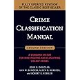 Crime Classification Manual: A Standard System for Investigating and Classifying Violent Crimes ...