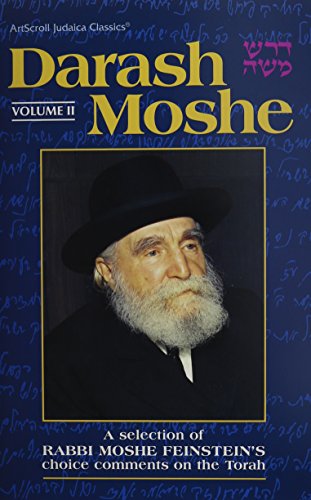 Darash Moshe II: A Selection of Rabbi Moshe Feinstein's Choice Comments ...