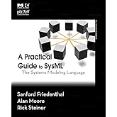 A Practical Guide to SysML: The Systems Modeling Language (The MK/OMG ...