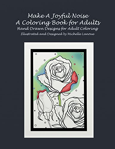 Make A Joyful Noise Adult Coloring Book: Lanoue, Michelle, Lanoue ...