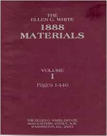 The Ellen G. White 1888 Materials: Letters, Manuscripts, Articles, and ...