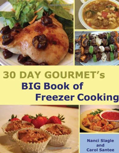 30 Day Gourmet's BIG Book of Freezer Cooking: Nanci Slagle, Carol ...