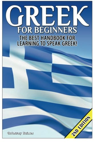 Greek for Beginners: The Best Handbook for Learning to Speak Greek ...