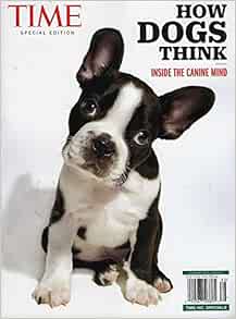Time Magazine 2018 Special How Dogs Think: Amazon.com: Books