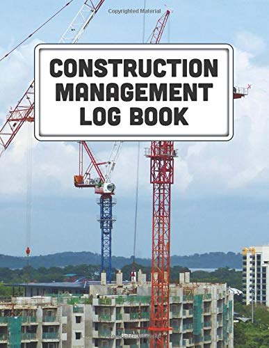Residential Construction Project Management Log Book: Jobsite ...