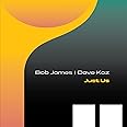 Bob James, Dave Koz - Just Us - Amazon.com Music